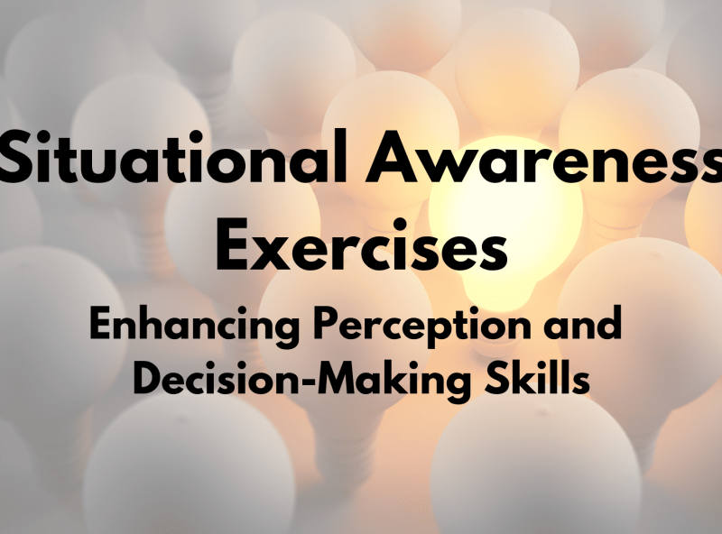 Boost Situational Awareness with Tests, Exercises, and Games