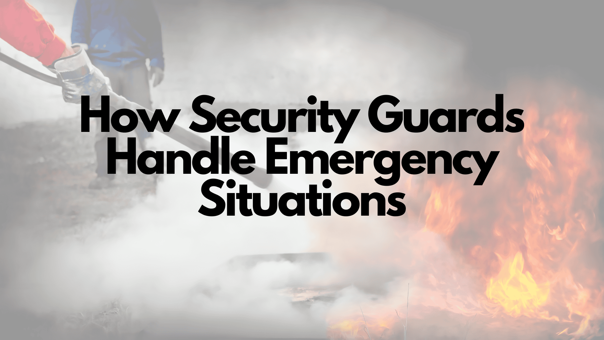 How Security Guards Handle Emergency Situations